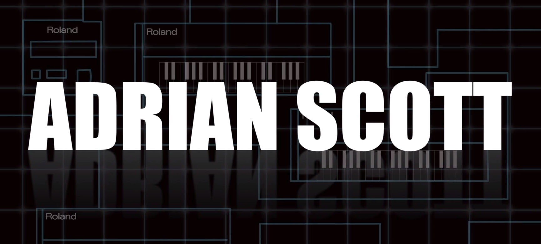 Roland Interview: Adrian Scott - A Brief Introduction - Roland Resource ...
