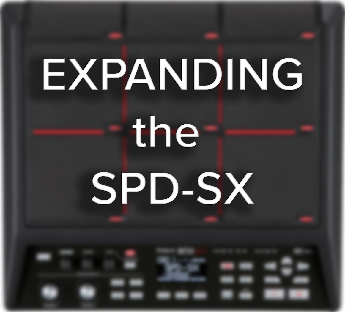 Expanding the Roland SPD-SX Sampling Pad